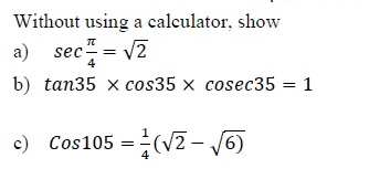 Solved Without using a calculator, show a) sec = V2 ) b) | Chegg.com