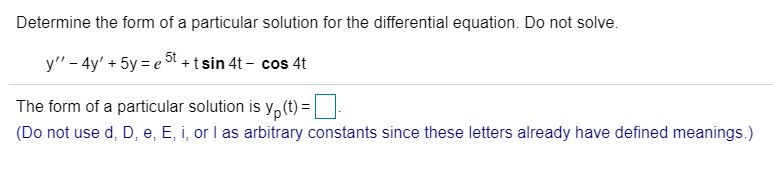Solved Determine the form of a particular solution for the | Chegg.com