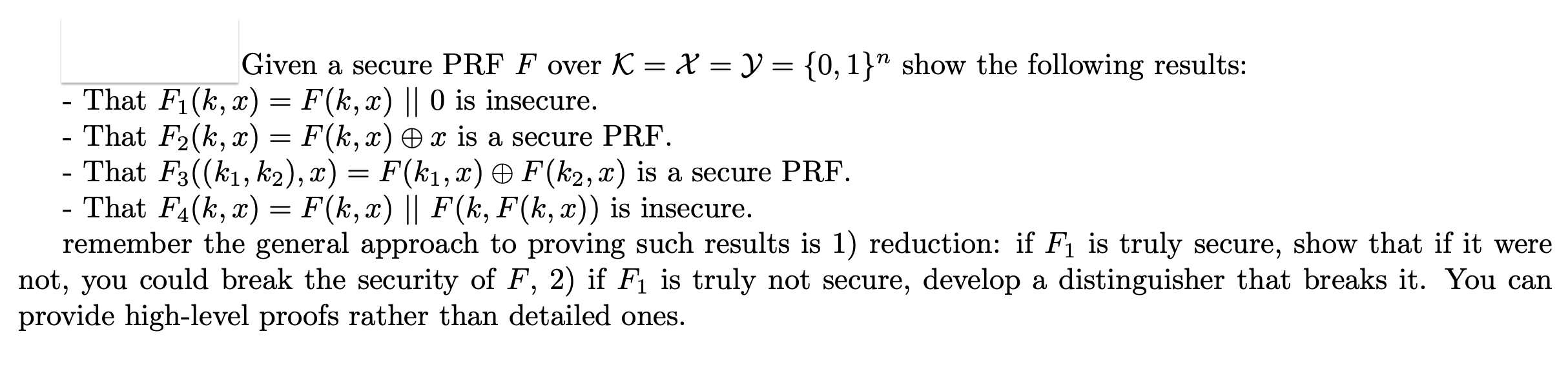 Given a secure PRF F over K = X = Y = {0, 1}" show | Chegg.com