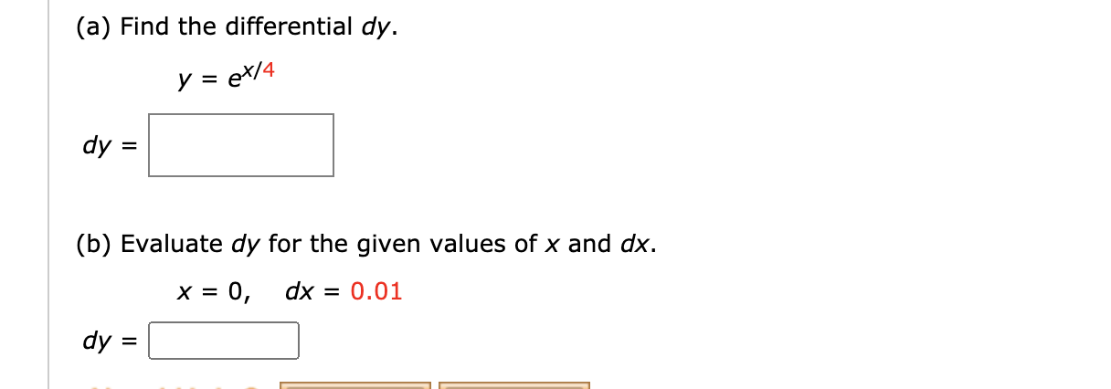 Solved (a) Find the differential dy. y = eX/4 dy (b) | Chegg.com