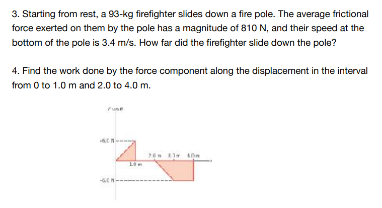 Solved 3. Starting from rest, a 93-kg firefighter slides | Chegg.com
