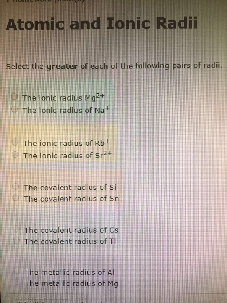 Solved Atomic and Ionic Radii Select the greater of each of | Chegg.com