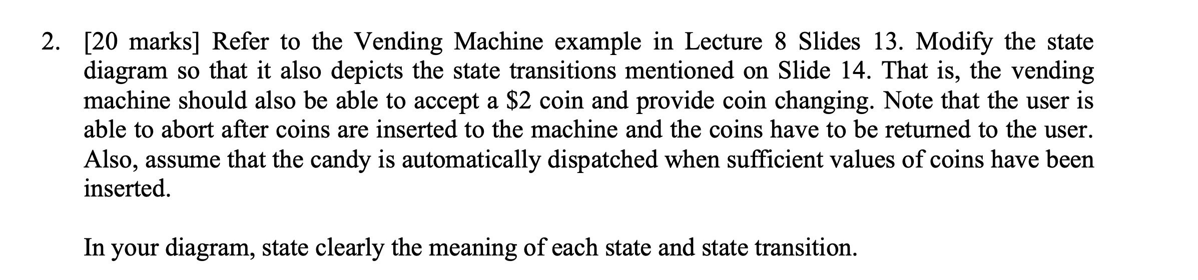 Solved [20 marks] Refer to the Vending Machine example in | Chegg.com
