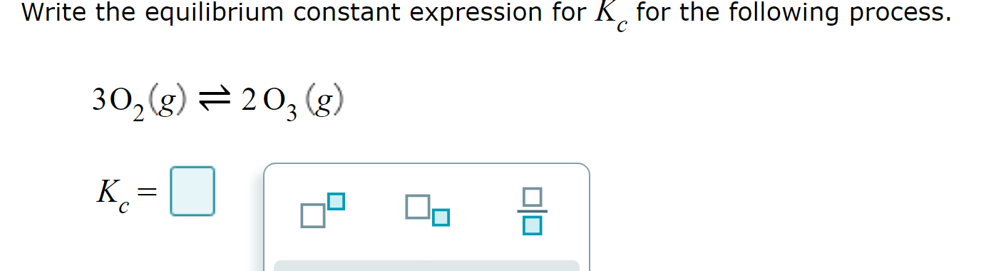 Solved Write the equilibrium constant expression for Kc for | Chegg.com