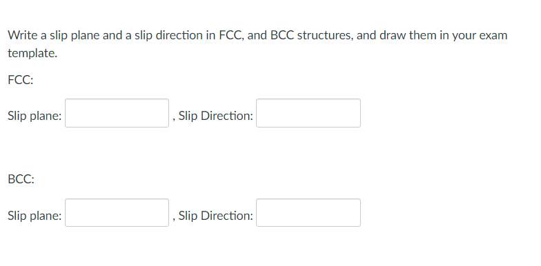 Solved Write a slip plane and a slip direction in FCC, and | Chegg.com