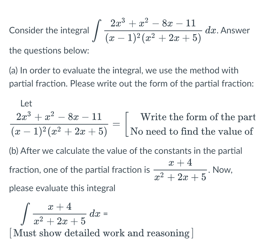 Solved Consider the integral ∫(x−1)2(x2+2x+5)2x3+x2−8x−11dx. | Chegg.com