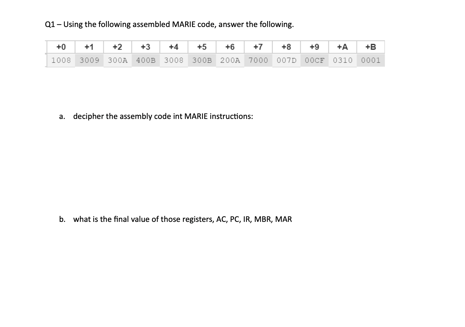 Solved Q1 - Using the following assembled MARIE code, answer | Chegg.com