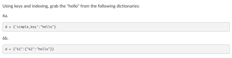 Solved Using keys and indexing, grab the "hello" from the | Chegg.com