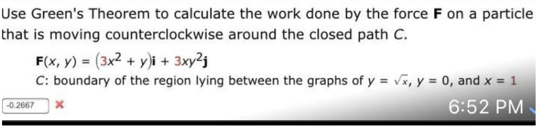 Solved Use Green's Theorem to calculate the work done by the | Chegg.com