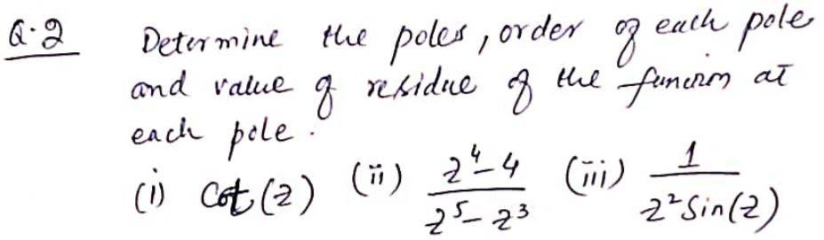 Solved Q.2 Determine the poles, order of each pole and value | Chegg.com