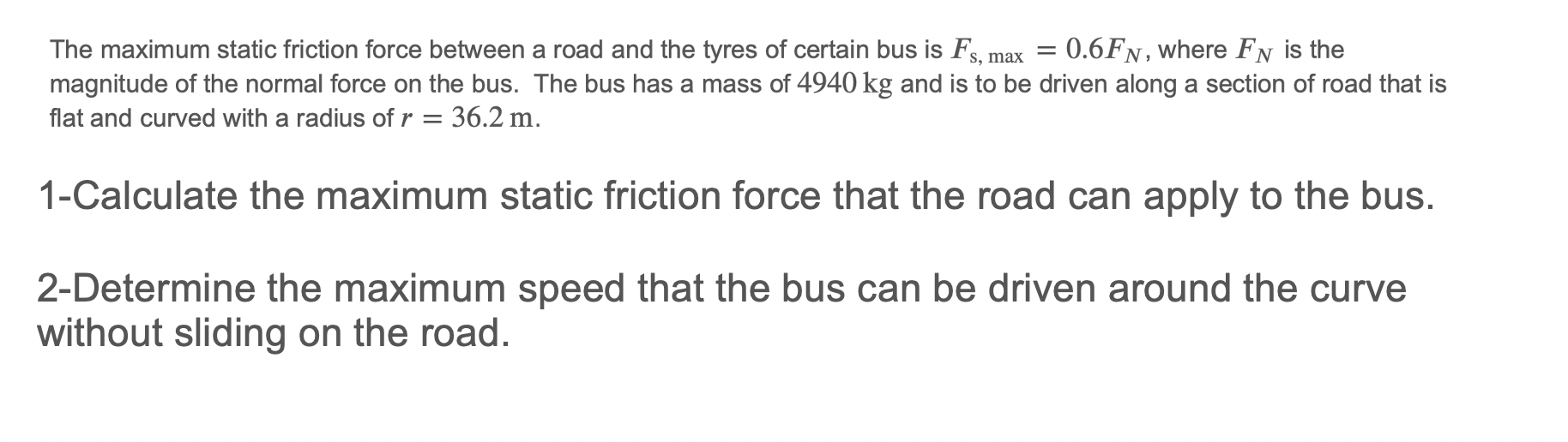 Solved The maximum static friction force between a road and | Chegg.com
