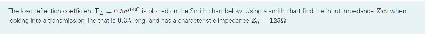 Solved The load reflection coefficient ΓL=0.5ej140∘ is | Chegg.com
