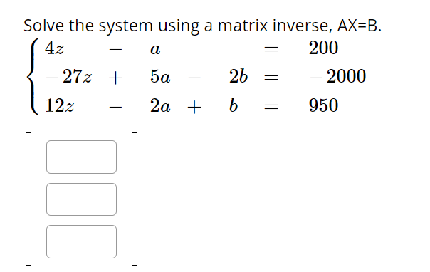Solved Solve the system using a matrix inverse, AX=B. | Chegg.com