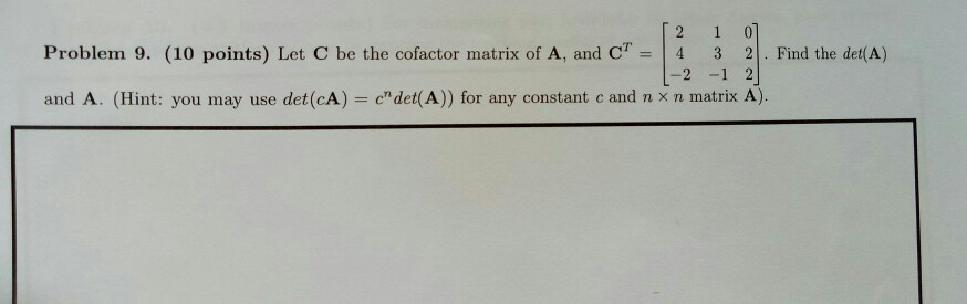 Solved Problem 9. (10 points) Let C be the cofactor matrix | Chegg.com