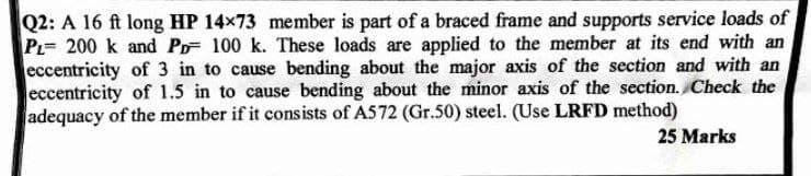 Solved Q2: A 16 ft long HP 14x73 member is part of a braced | Chegg.com