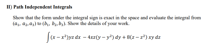 Solved II) ﻿Path Independent IntegralsShow that the form | Chegg.com