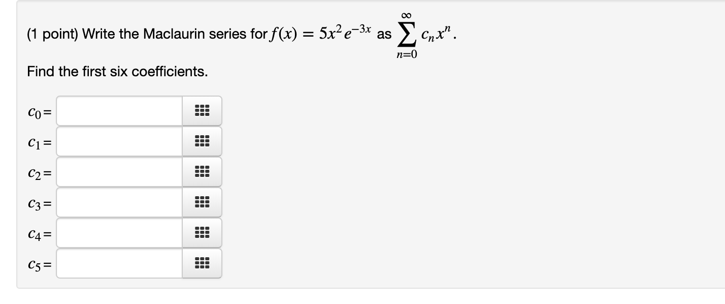 Solved (1 point) Write the Maclaurin series for f(x) = | Chegg.com