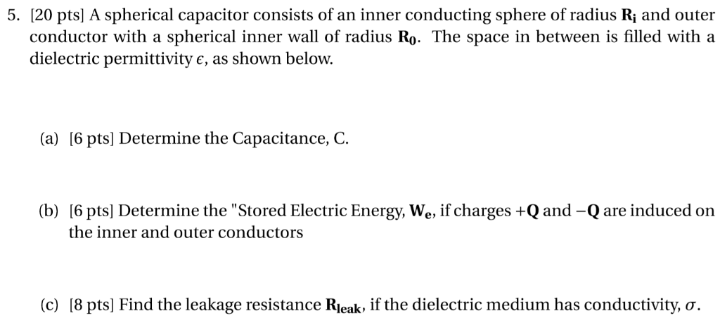 Solved 5. [20 pts] A spherical capacitor consists of an | Chegg.com