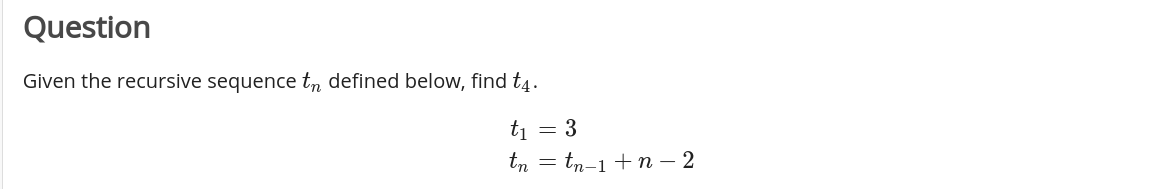 Solved Question Given The Recursive Sequence Tn Defined 