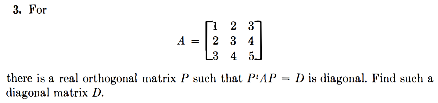 Solved 3. For A=⎣⎡123234345⎦⎤ there is a real orthogonal | Chegg.com