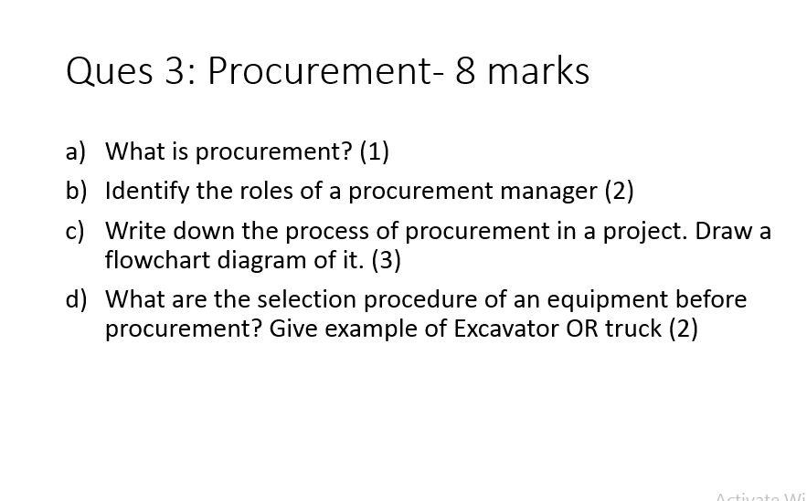 Solved Ques 3: Procurement-8 marks a) What is procurement? | Chegg.com