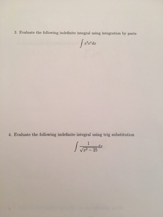 Solved 3. Evaluate the following indefinite integral using | Chegg.com