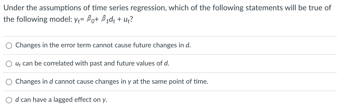 Solved Under the assumptions of time series regression, | Chegg.com