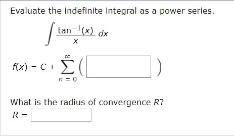 Solved Evaluate the indefinite integral as a power series. | Chegg.com