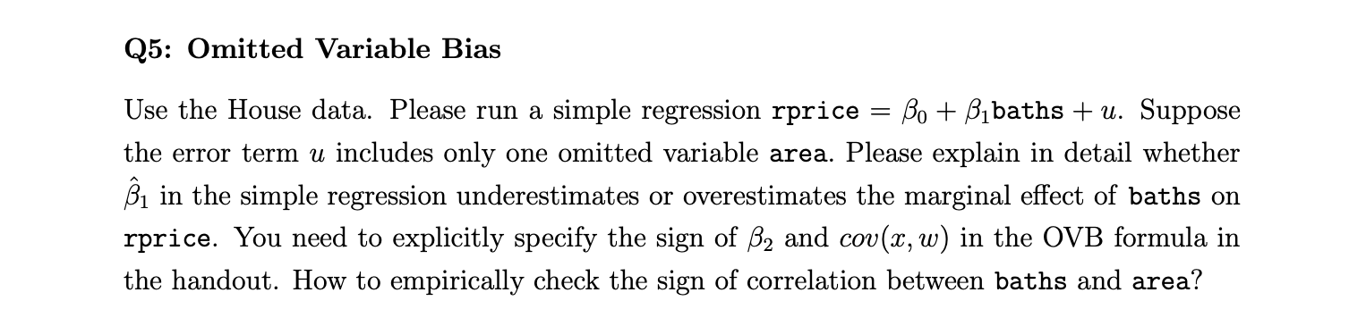 Solved Q5: Omitted Variable Bias Use the House data. Please | Chegg.com