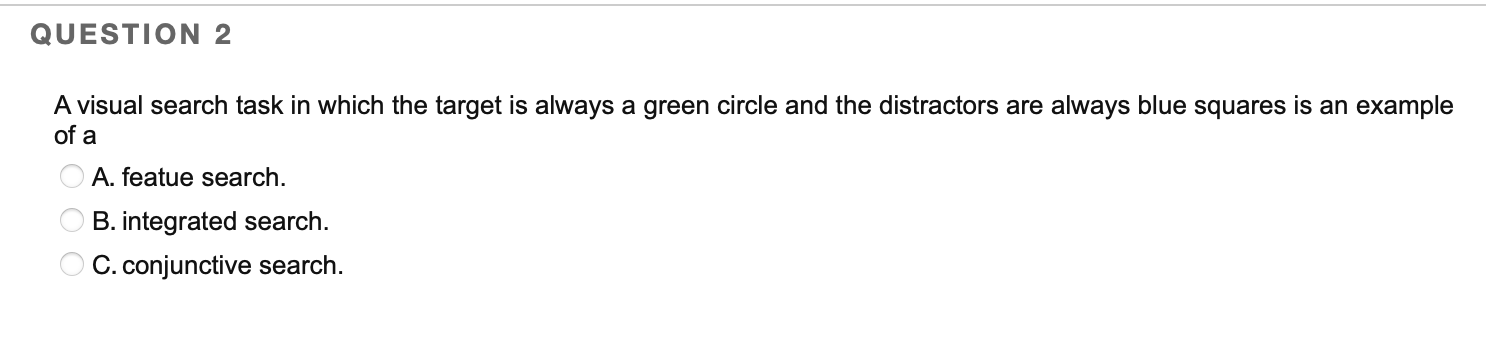 Solved QUESTION 2 A visual search task in which the target | Chegg.com