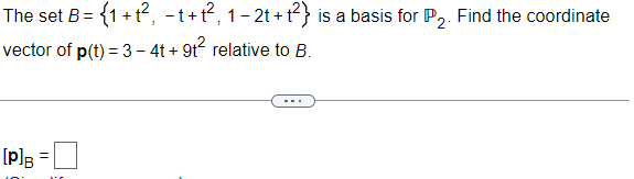 Solved The set B={1+t2,-t+t2,1-2t+t2} ﻿is a basis for P2. | Chegg.com