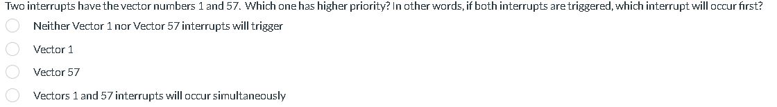 Solved Two interrupts have the vector numbers 1 ﻿and 57 . | Chegg.com