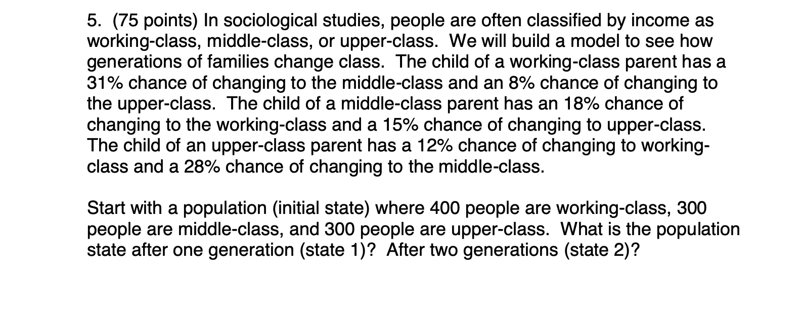 Solved 5. (75 points) In sociological studies, people are | Chegg.com