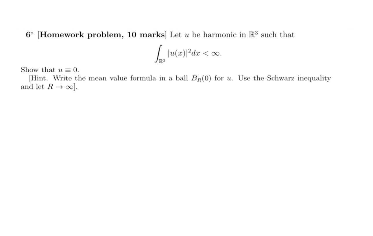 Solved 6∘[ Homework problem, 10 marks ] Let u be harmonic in | Chegg.com