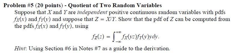 Solved Problem \#5 ( 20 points) - Quotient of Two Random | Chegg.com