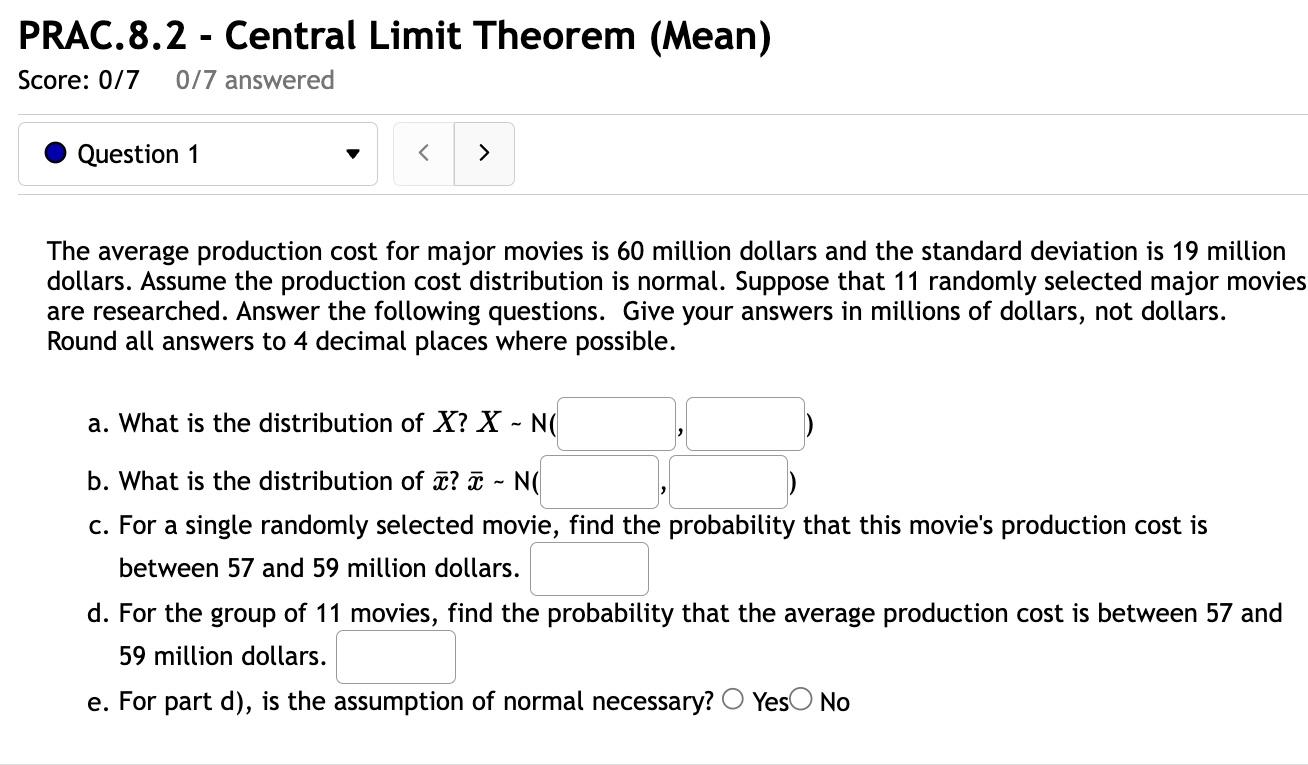 Solved PRAC.8.2 - Central Limit Theorem (Mean) Score: 0/70/7 | Chegg.com