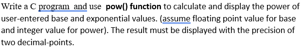 Solved Write a C program and use pow() function to calculate | Chegg.com