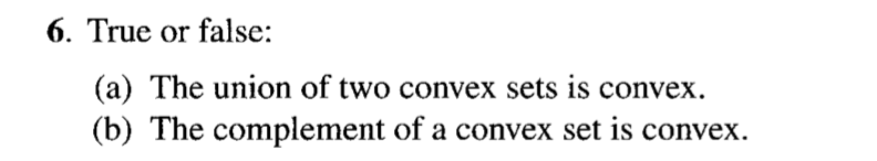 Solved 6. True or false; (a) The union of two convex sets is | Chegg.com