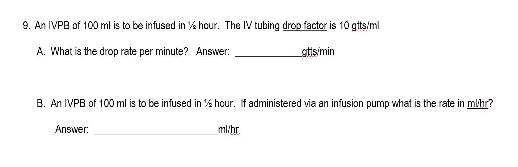 Solved 9. An IVPB of 100 ml is to be infused in 1/2 hour. | Chegg.com