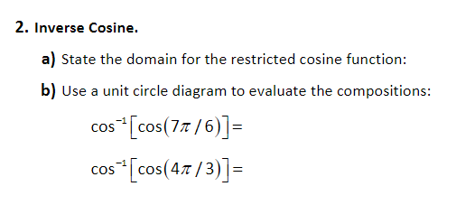 Solved 2. Inverse Cosine. a) State the domain for the | Chegg.com