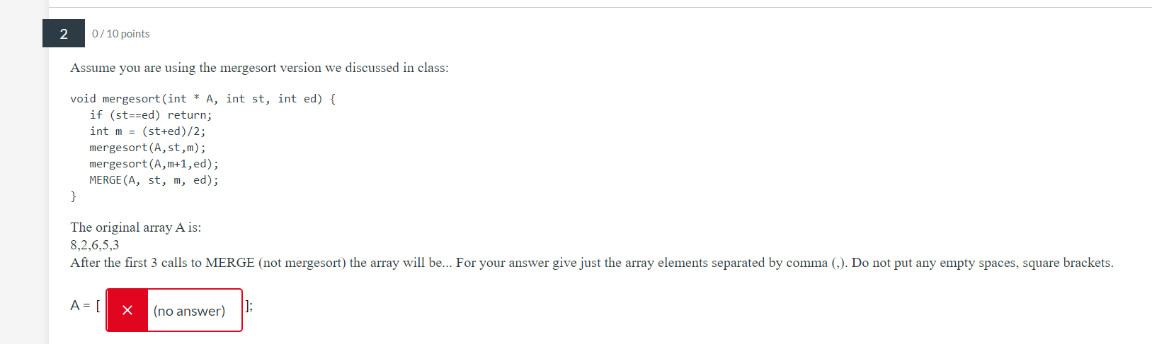 Solved 2 0/10 points Assume you are using the mergesort | Chegg.com