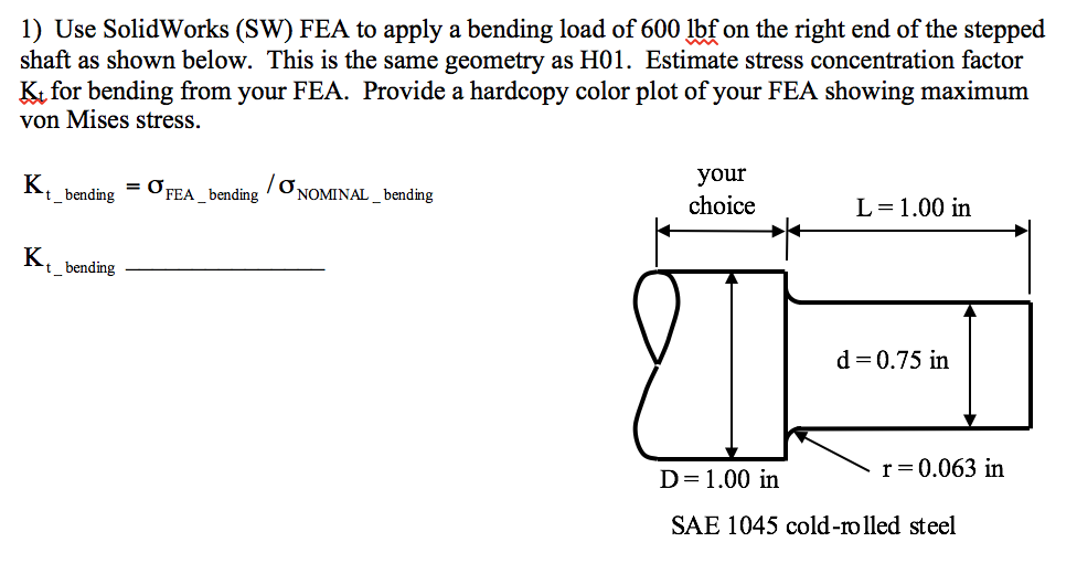 Solved 1) Use SolidWorks (SW) FEA to apply a bending load | Chegg.com