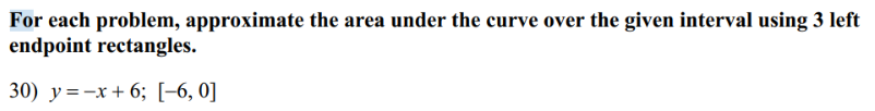 Solved For each problem, approximate the area under the | Chegg.com