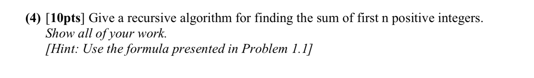 Solved (4) [10pts] Give a recursive algorithm for finding | Chegg.com