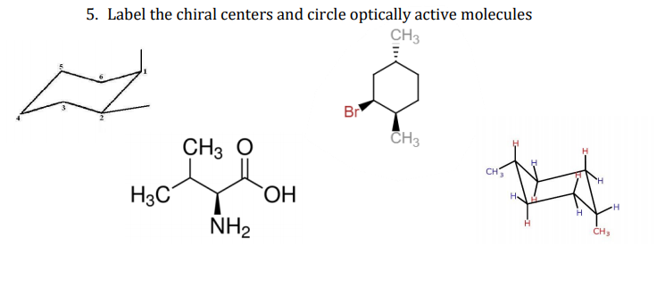 Solved 5. Label the chiral centers and circle optically | Chegg.com