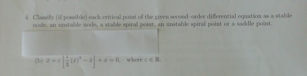 Solved 4 Classify (if possible) each critical point of the | Chegg.com