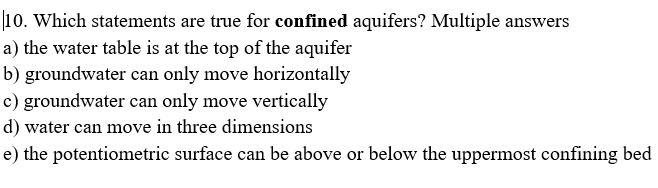Solved 10. Which statements are true for confined aquifers? | Chegg.com