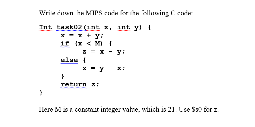 Solved Write down the MIPS code for the following C code: | Chegg.com