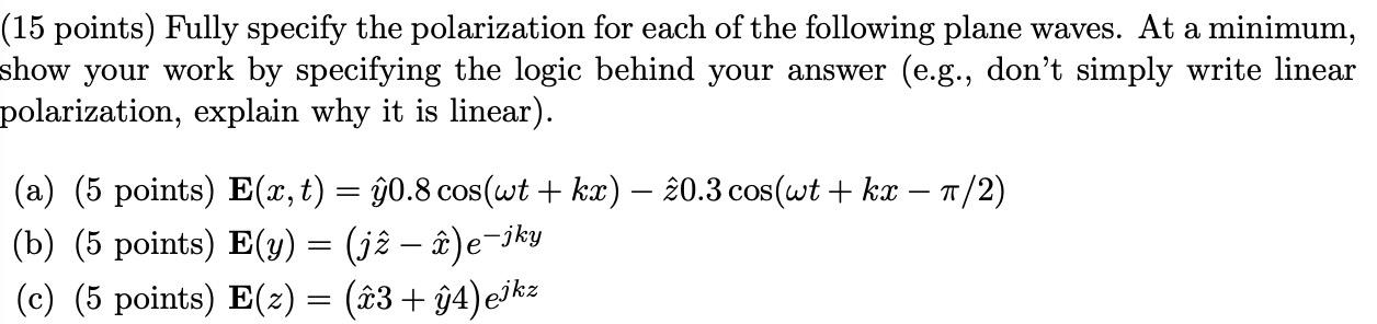Solved 15 points) Fully specify the polarization for each of | Chegg.com