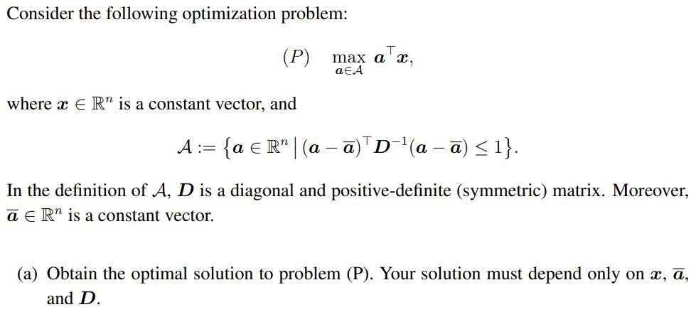 Solved Consider the following optimization problem: (P) max | Chegg.com